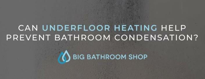 How to Deal with Bathroom Condensation - Big Bathroom Shop