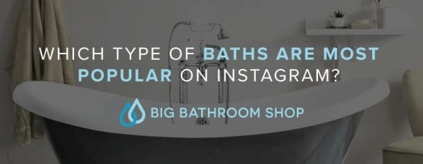 The Bath Buyer's Guide - BigBathroomShop
