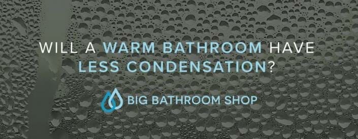 How to Deal with Bathroom Condensation - Big Bathroom Shop